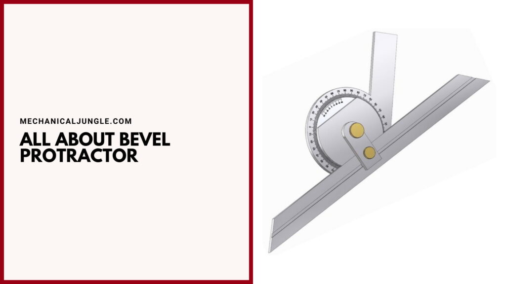 Parts of Bevel Protractor | Working of Bevel Protractor | Advantages of ...