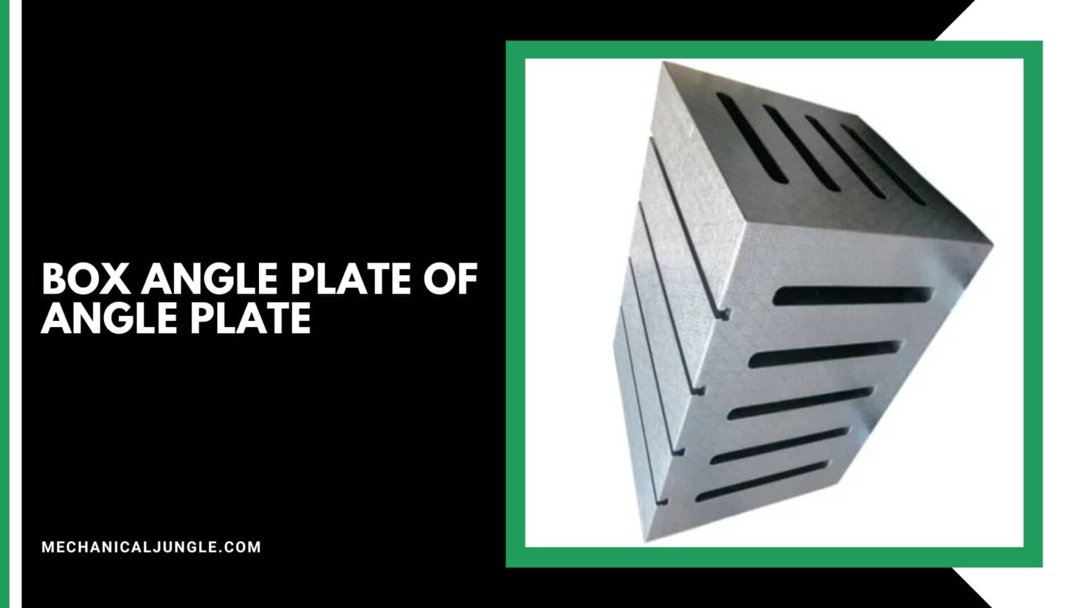 What Is Angle Plate? | Types of Angle Plates | Box Angle Plate of Angle ...