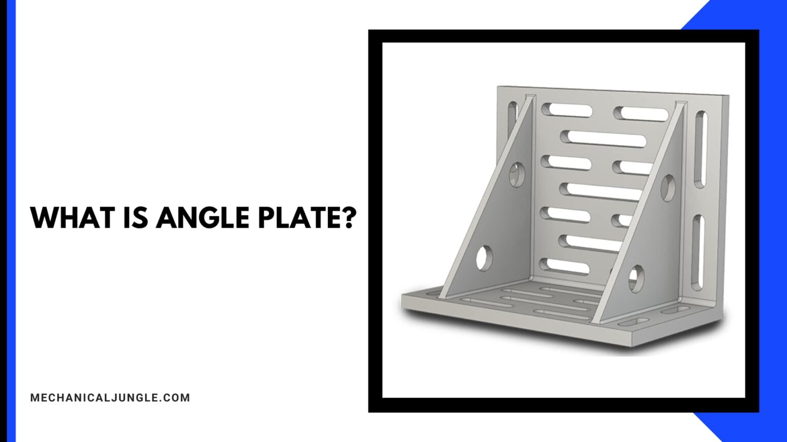 What Is Angle Plate? | Types of Angle Plates | Box Angle Plate of Angle ...