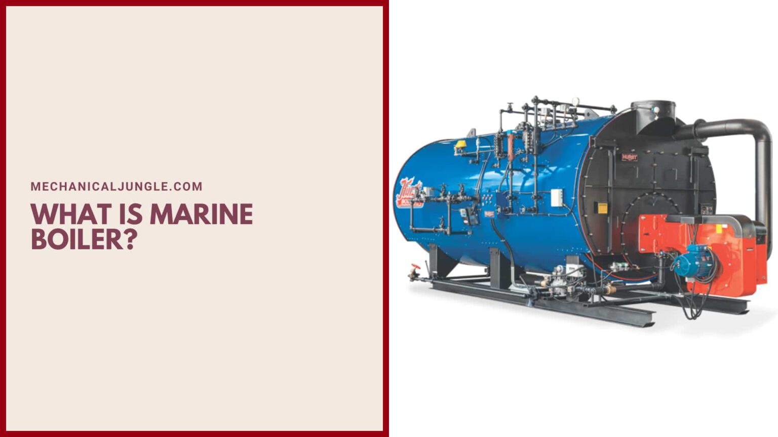 What Is Marine Boiler? | Principle of Marine Boiler | Types of Marine ...