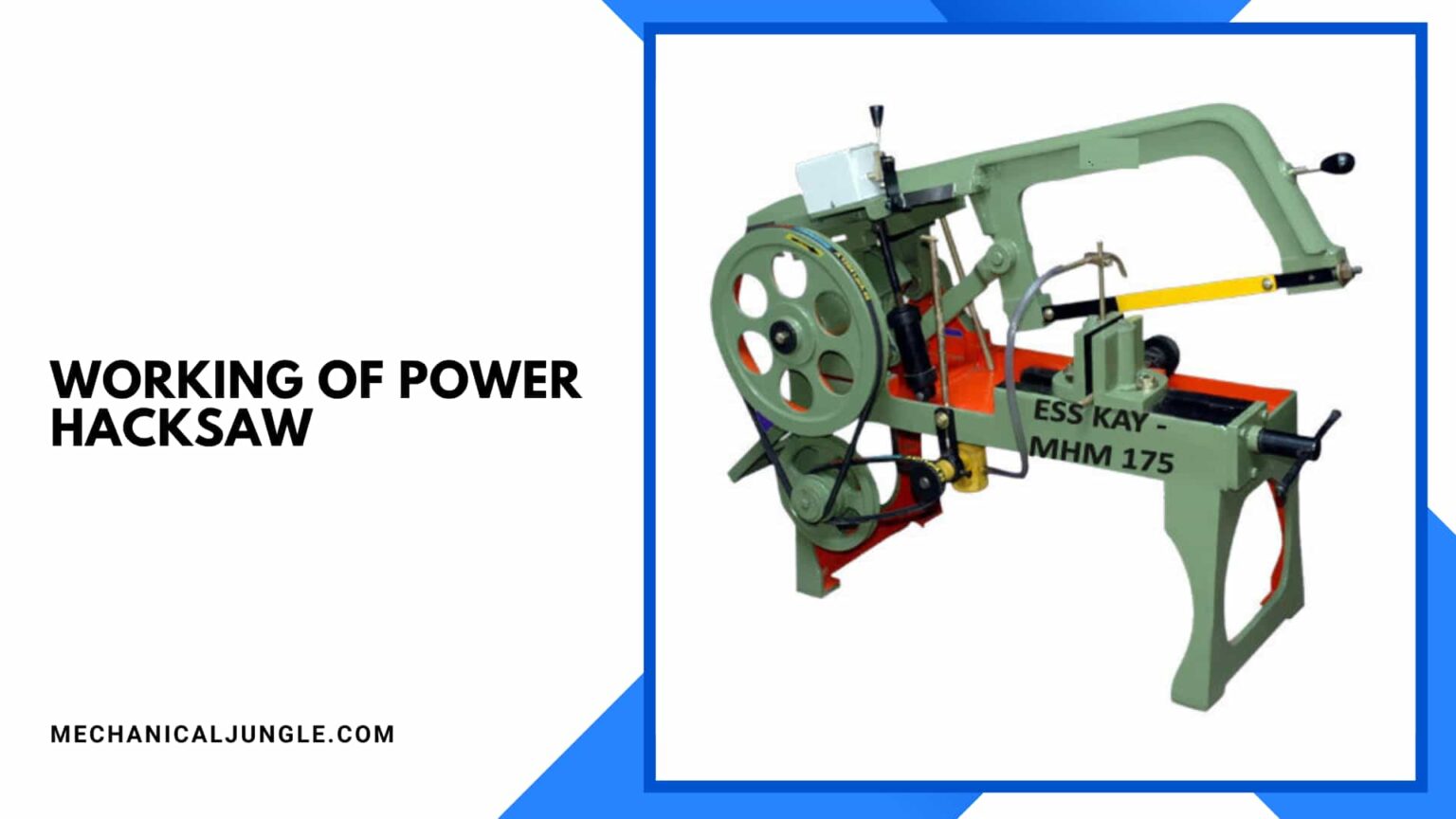 What Is a Hacksaw? | Parts of Power Hacksaw | Driving Mechanism of ...