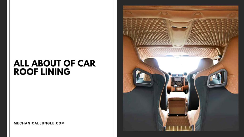 What Is a Car Roof Lining? | How to Repair Car Headliner | Maintaining ...