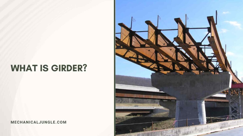 Difference Between Girder and Beam | What Is a Beam? | What Is a Girder?